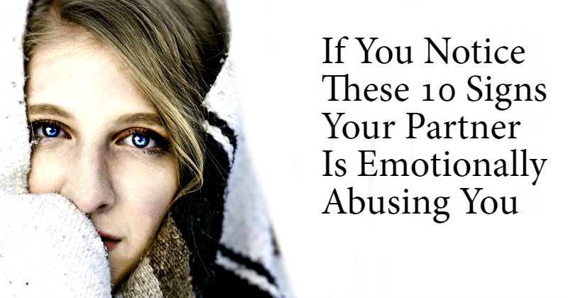 If You Notice These 10 Signs Your Partner Is Emotionally Abusing You