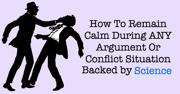 How To Remain Calm During Any Argument Or Conflict, Backed By Science
